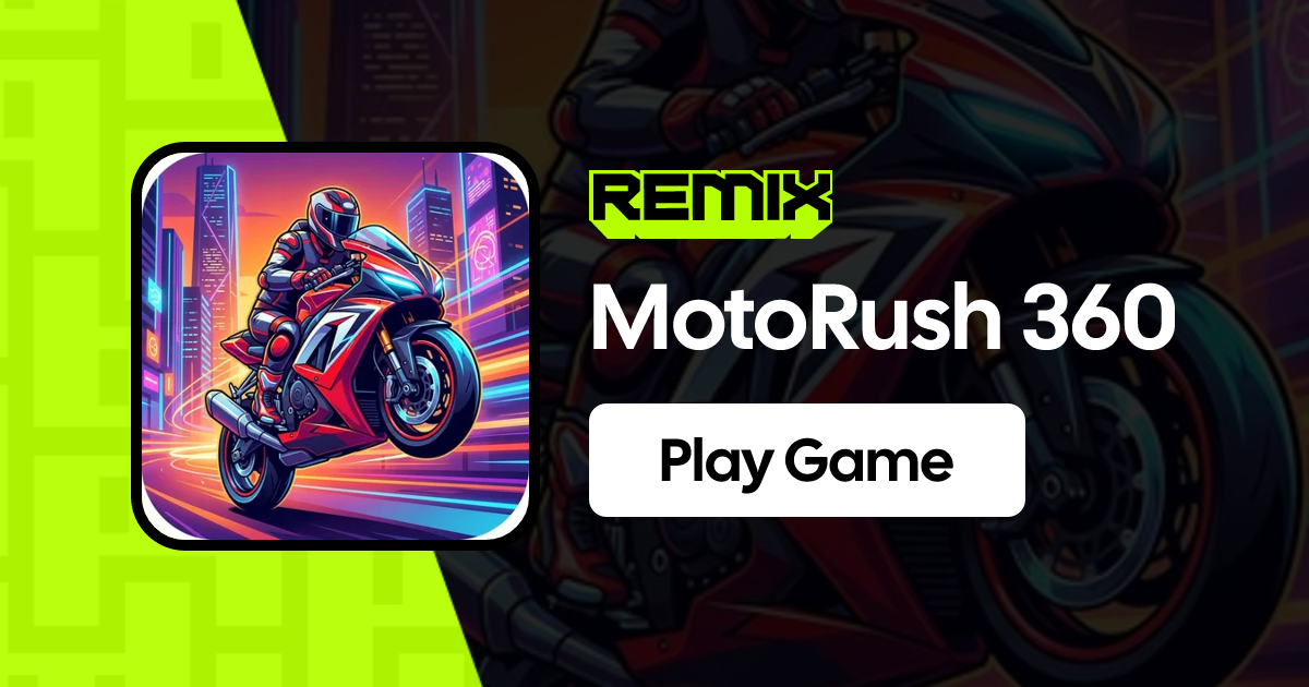 MotoRush 360 on Remix – Play Now & Create Your Own Games